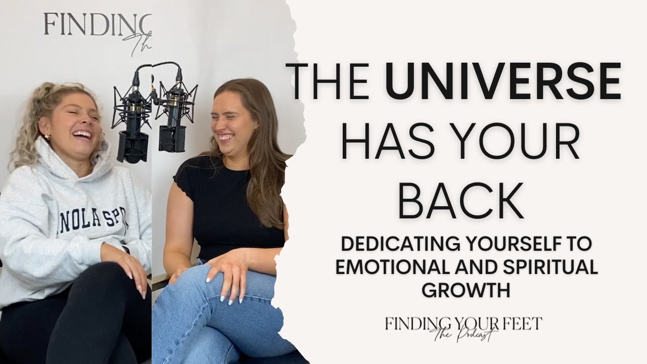 The Universe Has Your Back - Finding Your Feet Podcast - YouTube