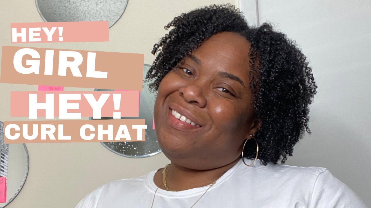 Hey! Girl Hey! Curl Chat - YouTube