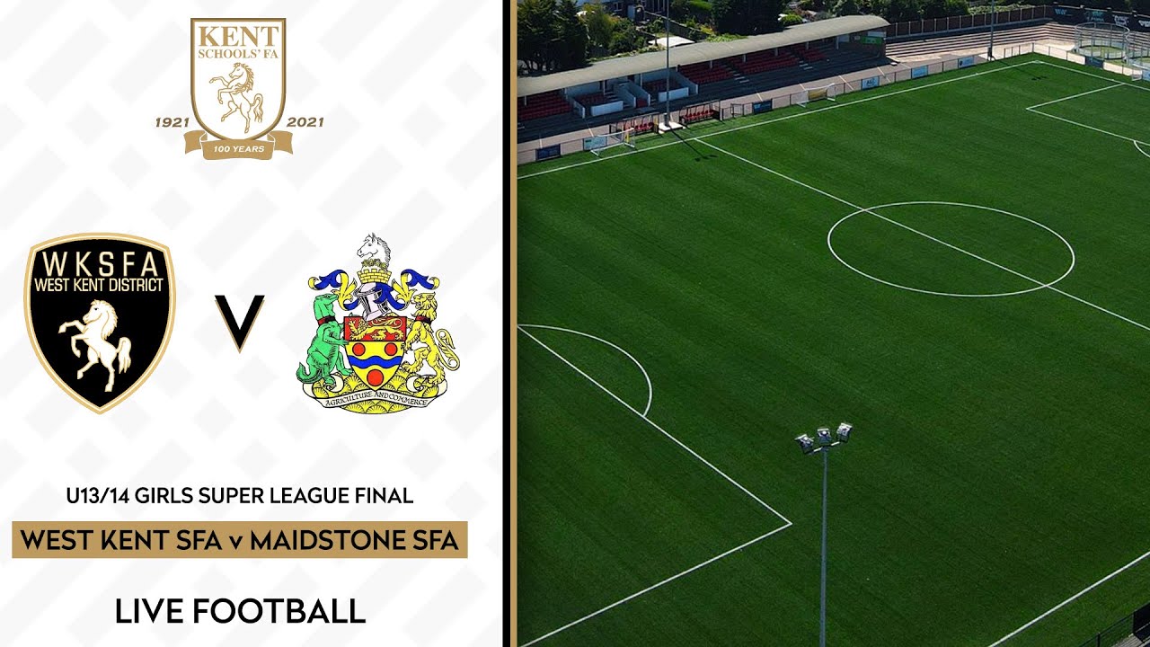 LIVE FOOTBALL | WEST KENT SFA v MAIDSTONE SFA | KENT SFA U13/14 GIRLS ...