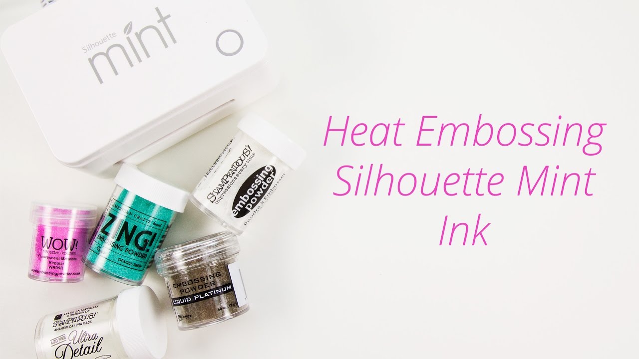 Heat Embossing with Silhouette Mint Ink - YouTube