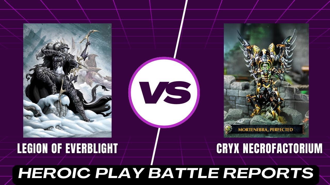 Legion of Everblight vs Cryx Necrofactorium Warmachine MK4 | Heroic ...