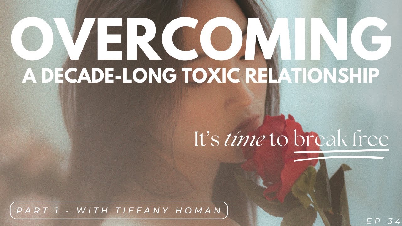 Overcoming a Decade-Long Toxic Relationship | Tiffany Homan: Board ...