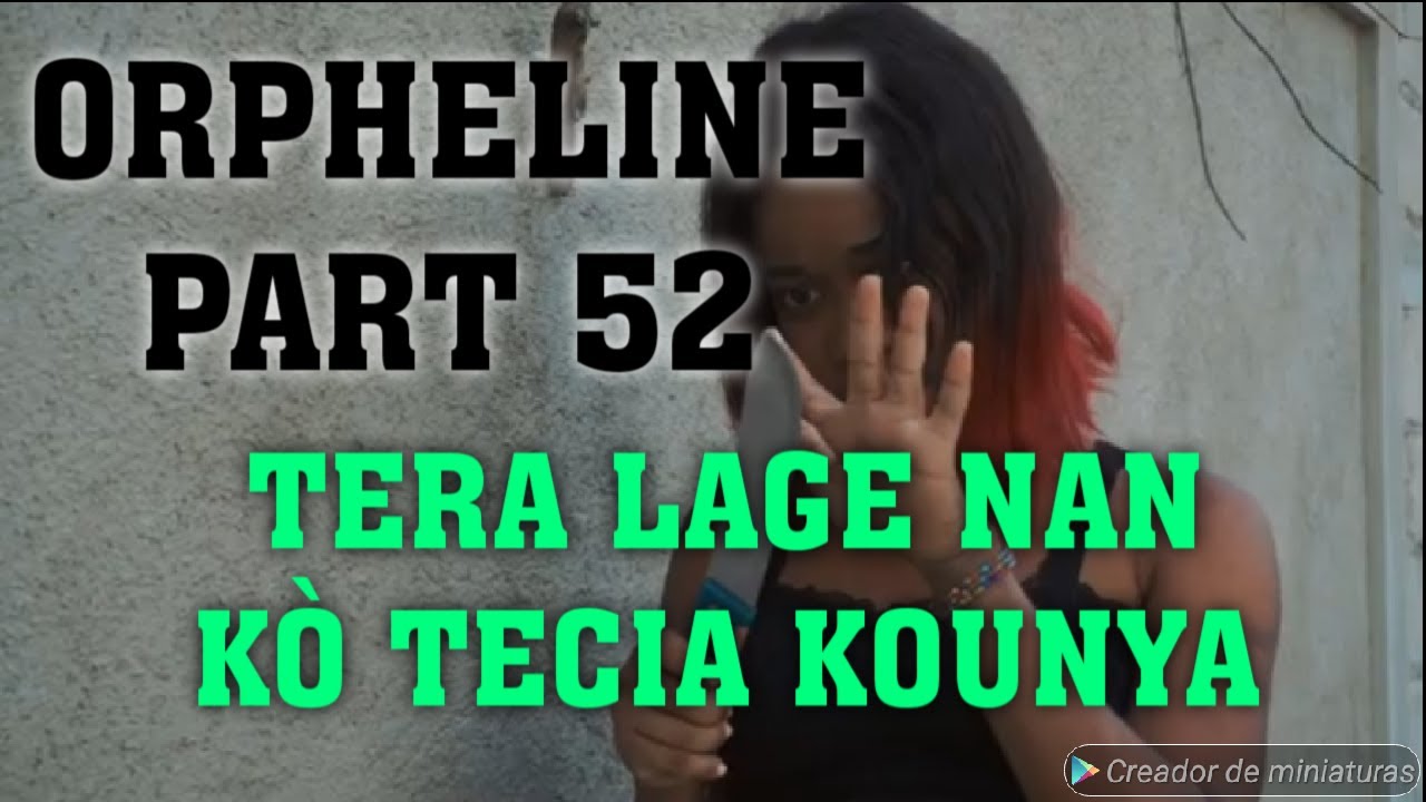 ORPHELINE PART 53/Tera lage nan kò Tecia,ta sanble lap vanje kont Tecia ...