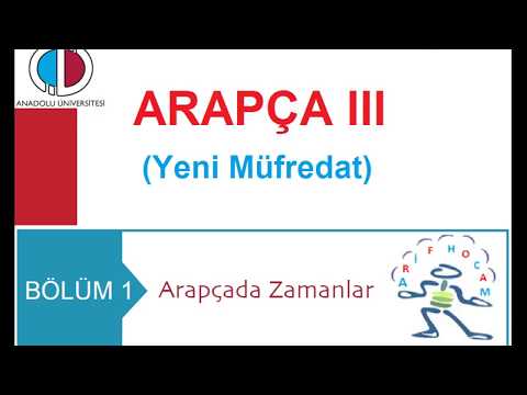 AÖF ARAPÇA 3 - İLAHİYAT - ÜNİTE 1 - ARAPÇA ZAMANLAR