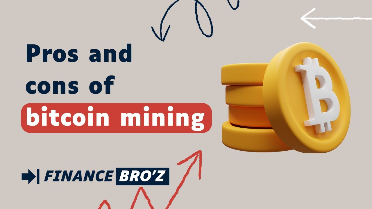Pros and Cons of Bitcoin Mining: A Comprehensive Overview - YouTube