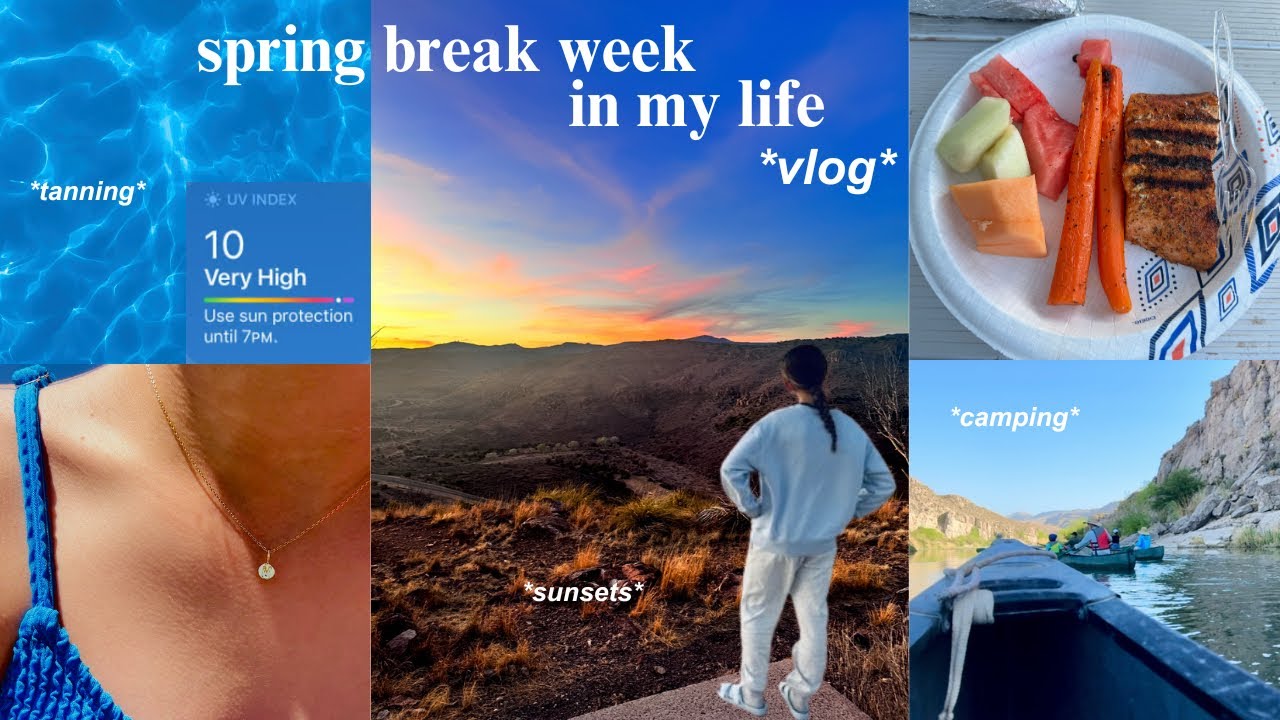 spring break week in my life *2025, camping, tanning, sunsets + more ...