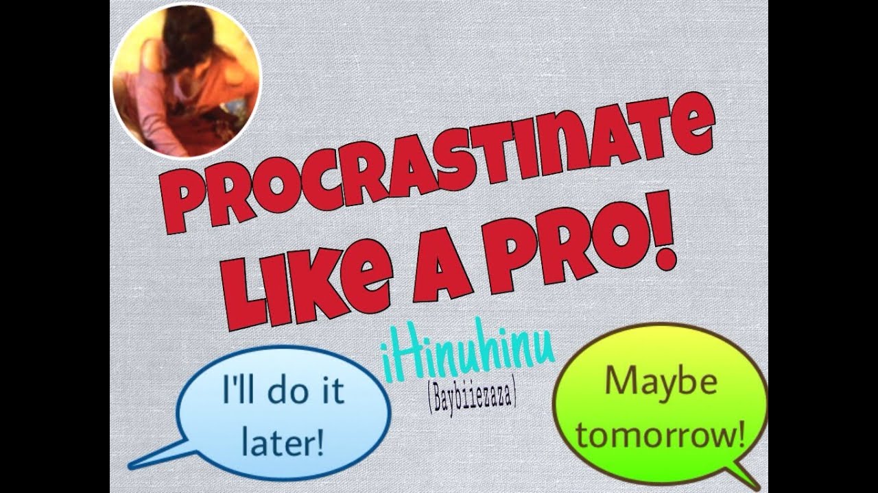 How to Pro-crastinate! - YouTube