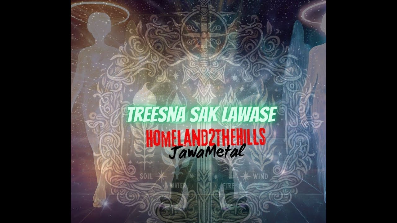 Treesna Sak Lawase Homeland2TheHills Jawa Metal - YouTube