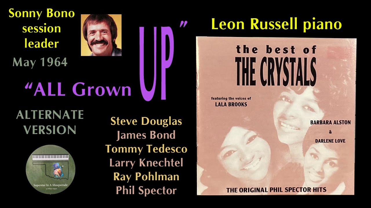 The Crystals "All Grown Up" 1964 alternate Leon Russell Sonny Bono ...