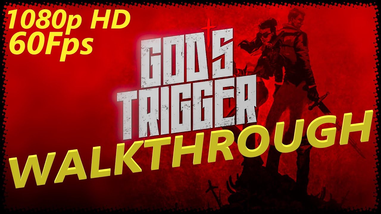 God's Trigger [2019] - Walkthrough Longplay - Part 1 - Chapter 1 - YouTube