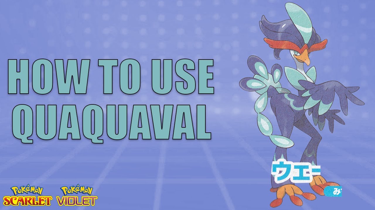 How To Use QUAQUAVAL! - Pokemon Scarlet and Violet Moveset Guide - YouTube