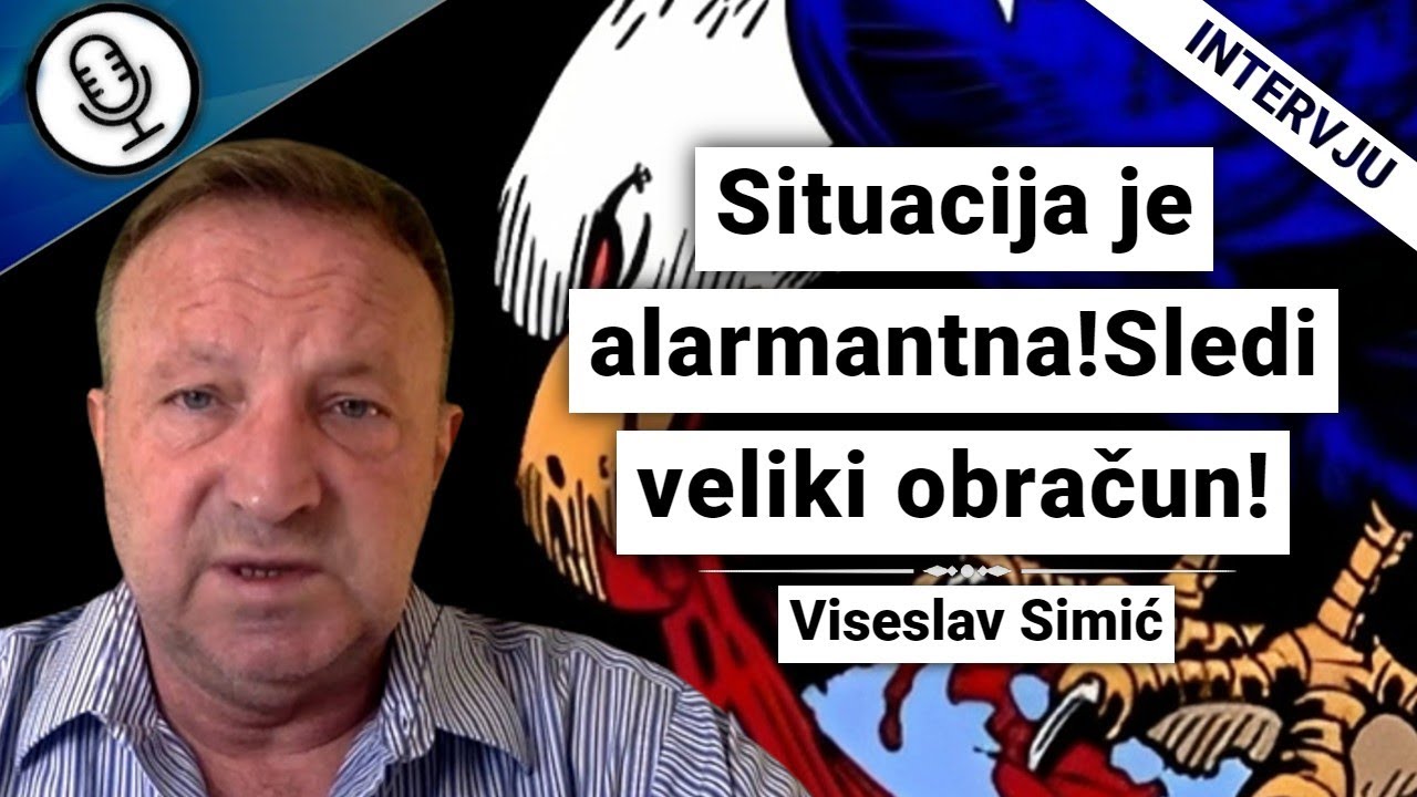 Viseslav Simić-Situacija je alarmantna!Sledi veliki obračun! - YouTube