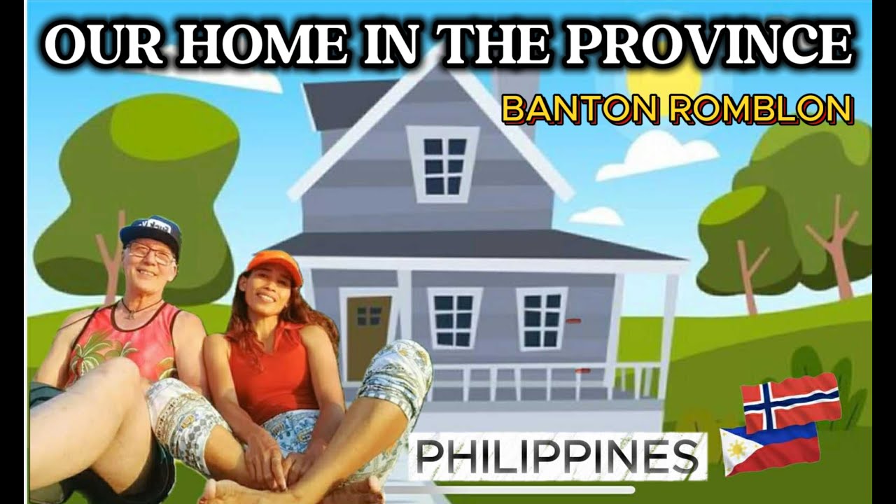 OUR HOME IN THE PROVINCE | BANTON ROMBLON PHILIPPINES 🇵🇭 ...