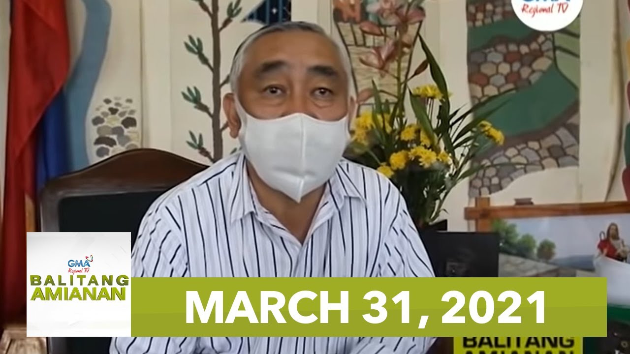 Balitang Amianan: March 31, 2021 - YouTube