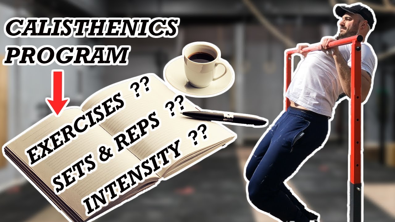 How to Create a Calisthenics Workout Program From Scratch - Exercises ...