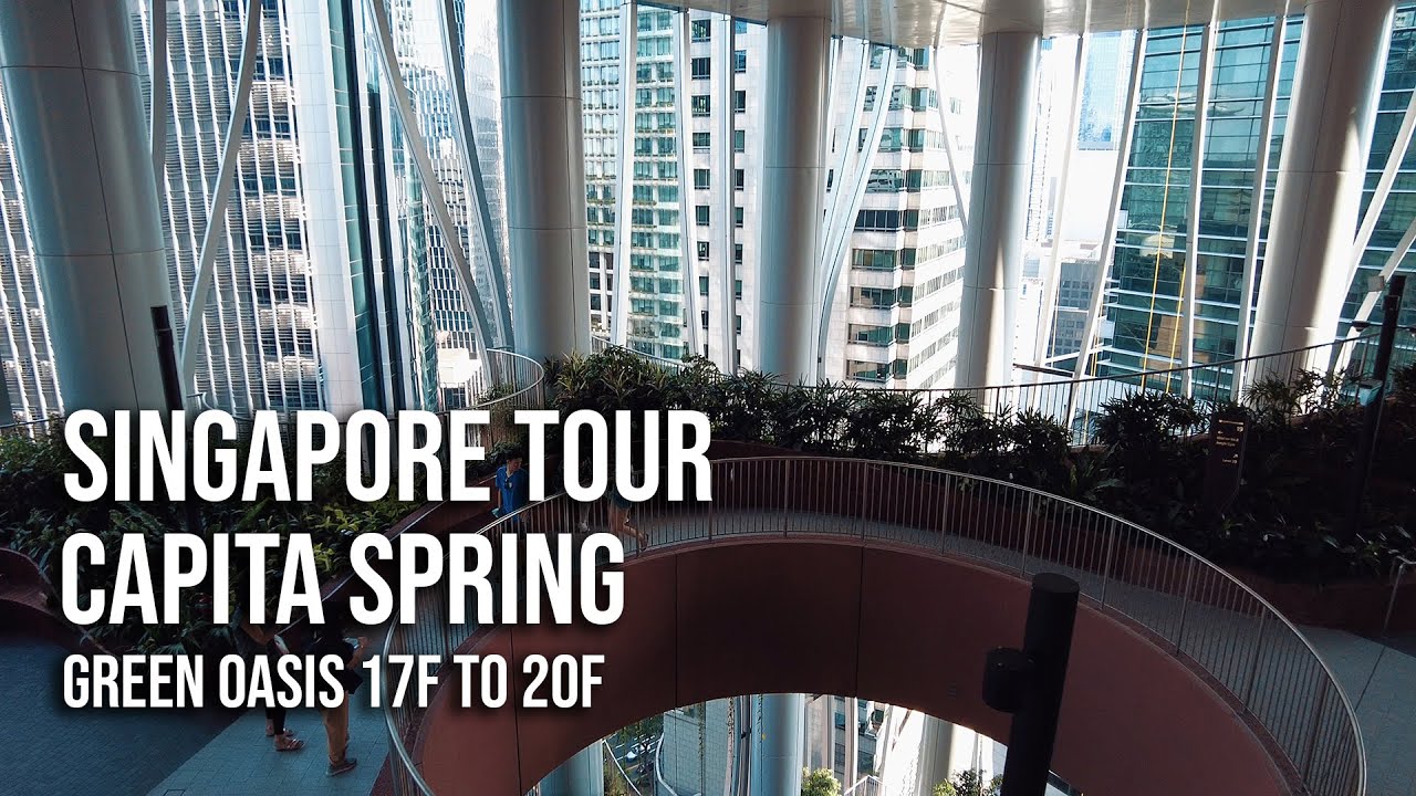 【4K】Capita Spring | Green Oasis | Mid-air Botanical Promenade | Must ...