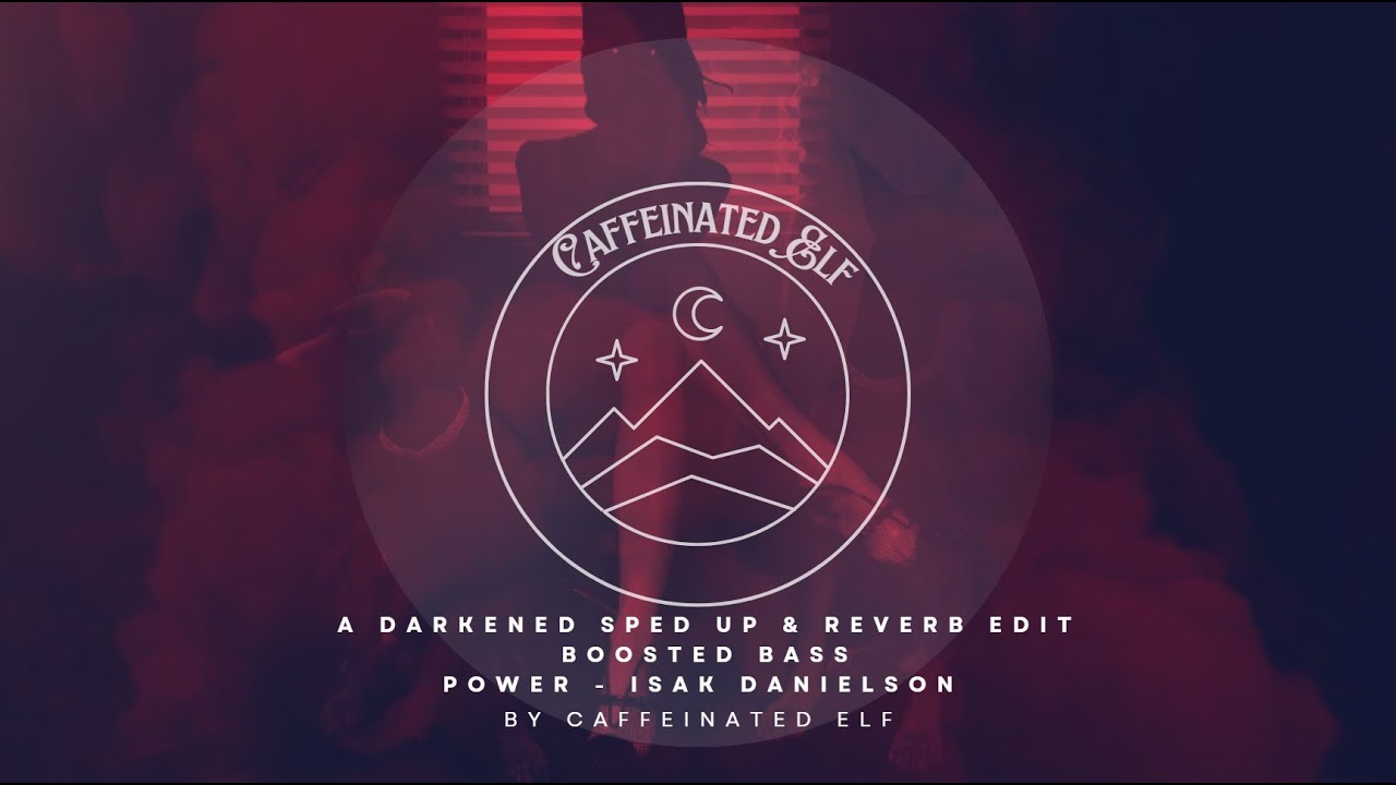 A Darkened Slowed & Reverb Edit - Boosted Bass / Power - Isak Danielson - YouTube