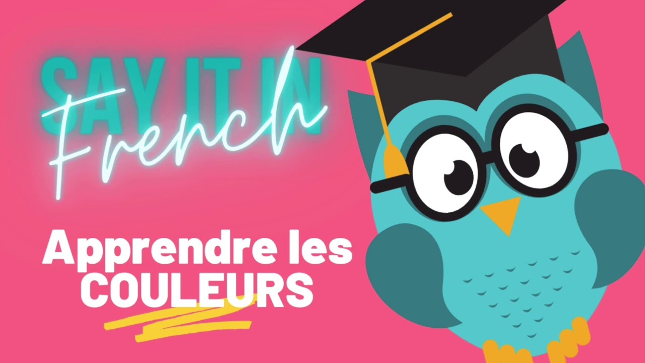 Let’s learn colours in French / Apprendre les couleurs en français ...