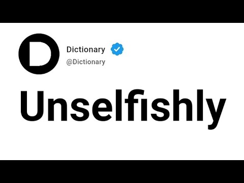 Unselfishly Meaning In English - YouTube