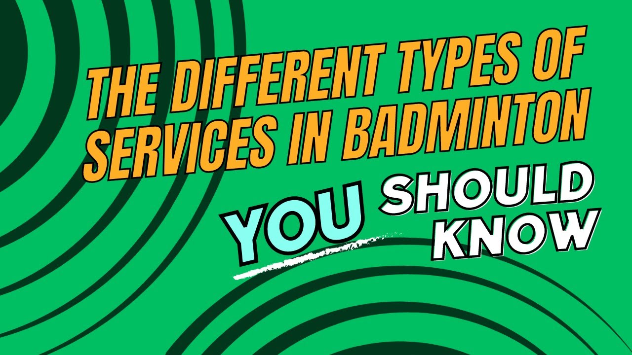 The Different Types of Services in Badminton - YouTube