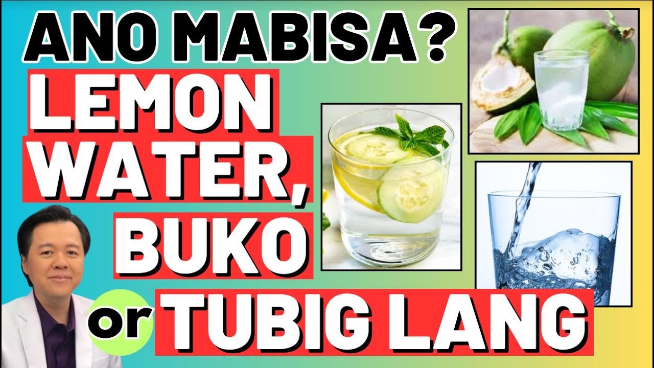 Ano Mabisa? Lemon Water, Buko or Tubig Lang. By Doc Willie Ong - YouTube