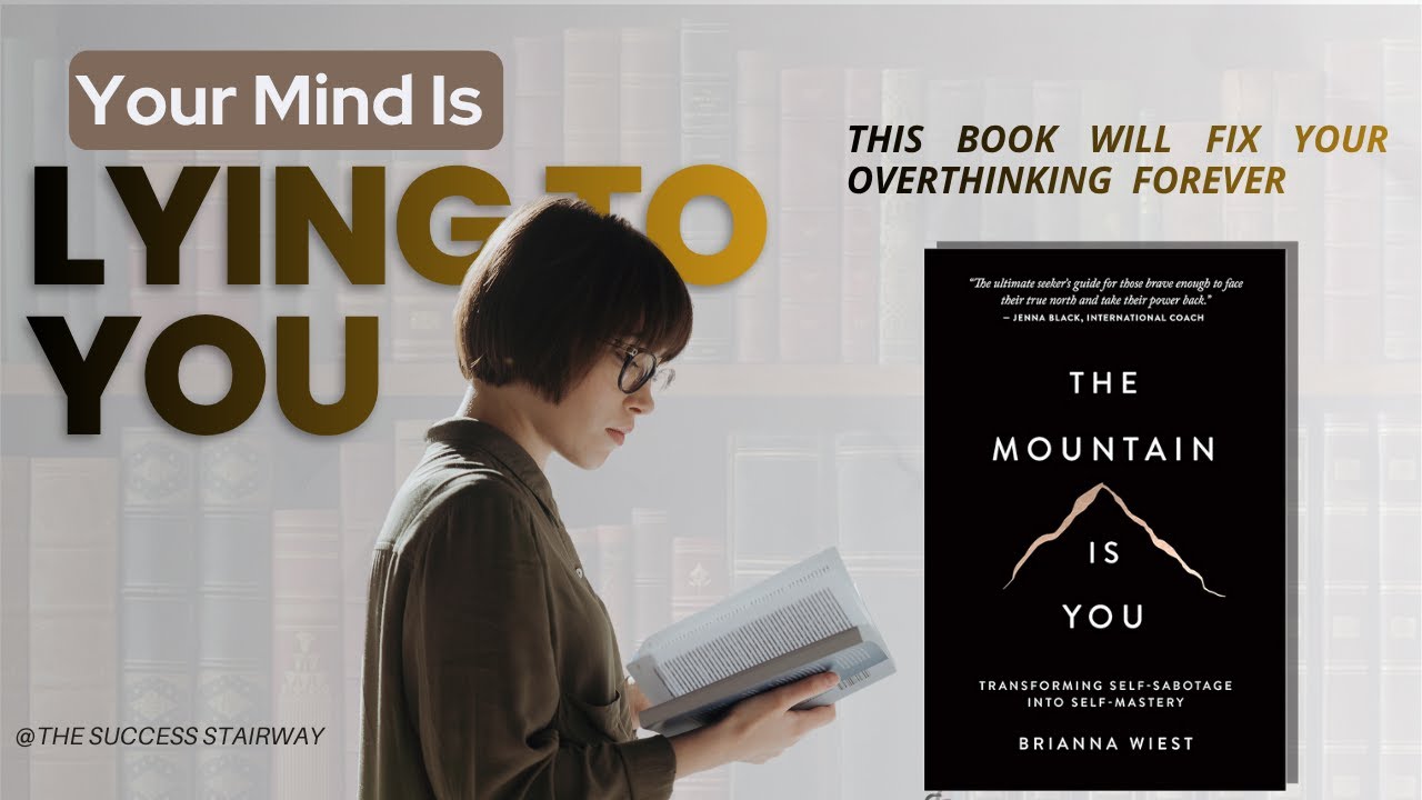 The Book That Will Fix Your Overthinking | The Mountain Is You by ...