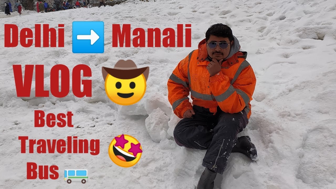Delhi To Manali by Best Volvo Bus in January 2020 | Best Volvo Bus for ...