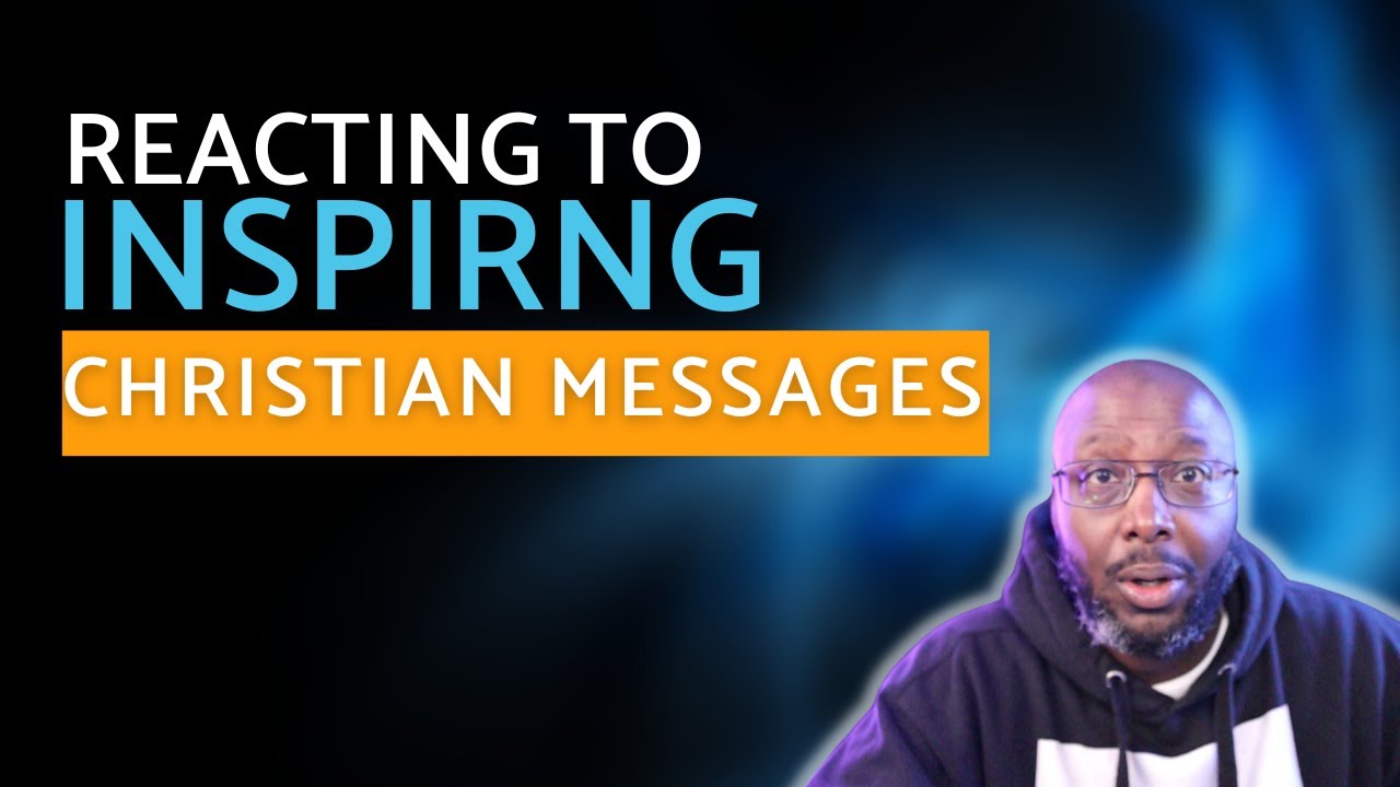 Reacting to Inspiring Christian Messages That Will Change Your Life ...