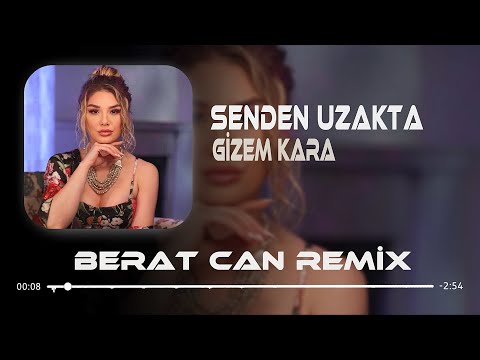 Gizem Kara - Senden Uzakta (Berat Can Remix) Senden Uzakta Kendimle Baş Başa