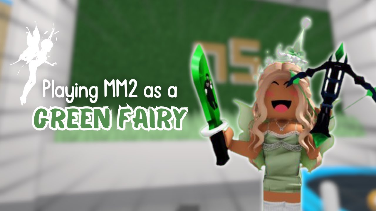 PLAYING MM2 AS A GREEN FAIRY (roblox mm2 gameplay) - YouTube