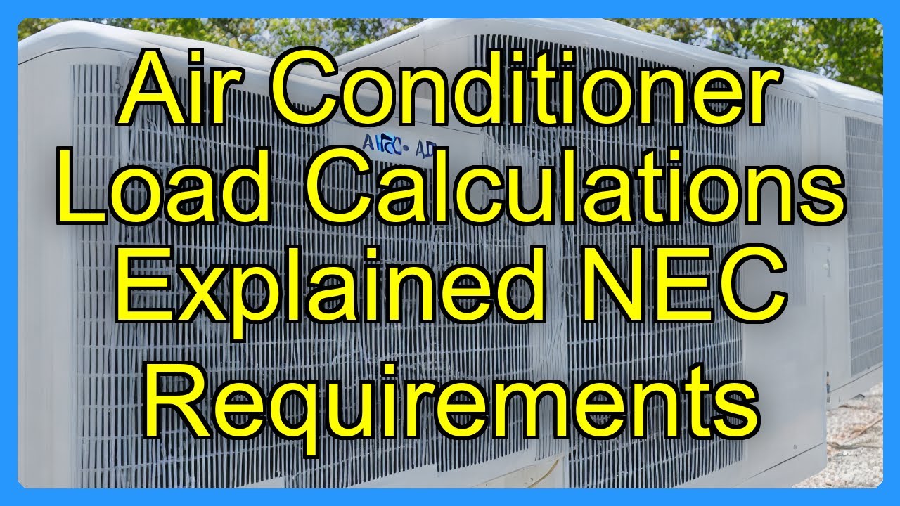 Air Conditioner Load Calculations Explained NEC Requirements - YouTube