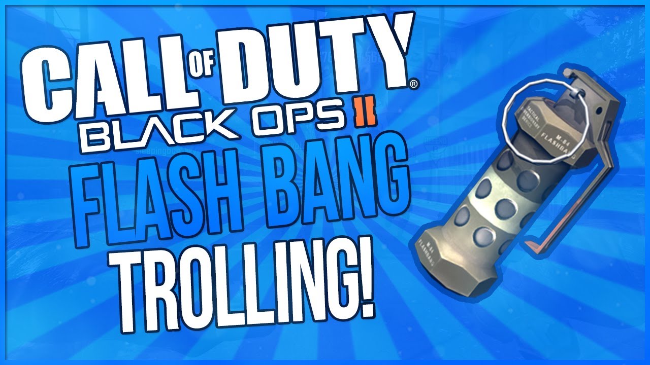 Black Ops 2 Flashbang Trolling #2 - YouTube