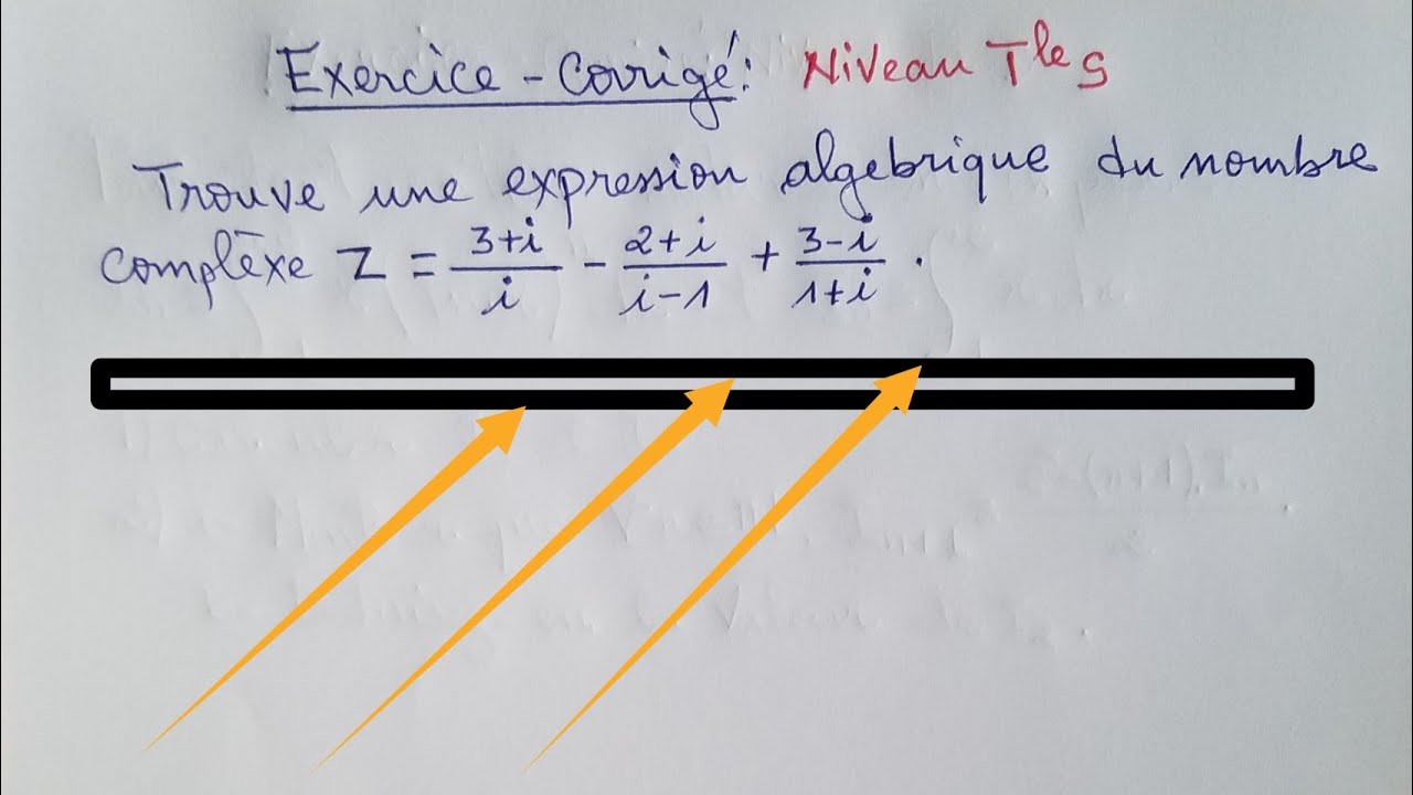 Exercice sur la Forme Algébrique d'un nombre Complexe. Niveau Tle S - YouTube