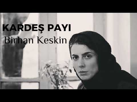 Birhan Keskin / KARDEŞ PAYI Eser Gökay Sesinden harika şiir