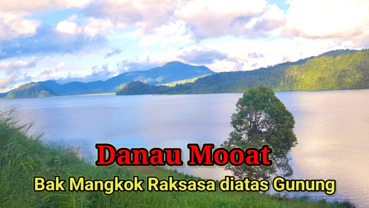 Danau Mooat Bolaang Mongondow Timur | Danau Diatas Gunung Bak Mangkok ...