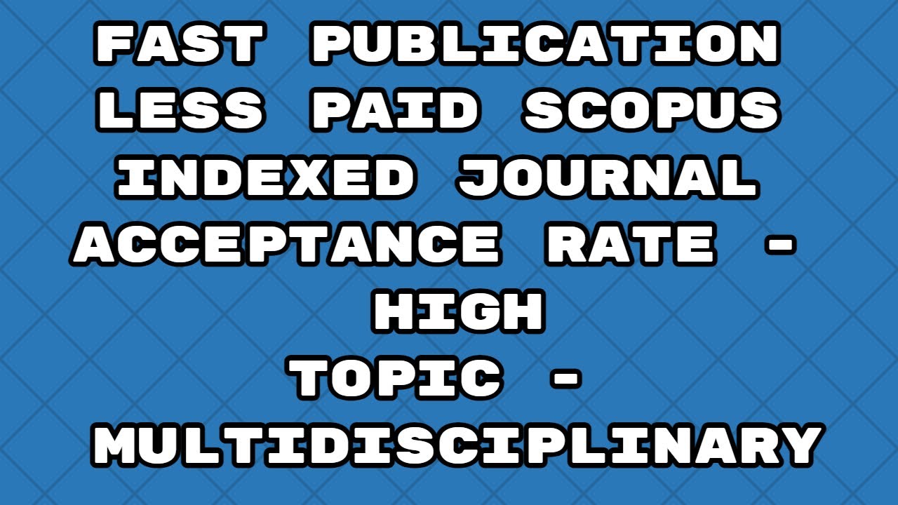 Fast Publication less paid best journals scopus 2023 | Fast publication ...