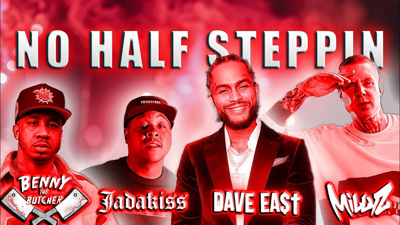Millyz, Dave East, Jadakiss & Benny The Butcher - No Half Steppin ...