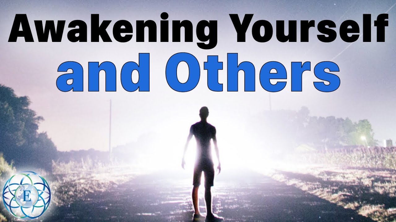 Awakening Yourself and Others - Finding The Truth and Sharing It - YouTube