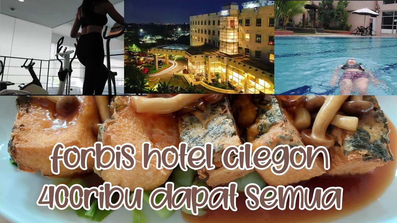 FORBIS HOTEL CILEGON 400RIBU DAPAT SEMUA!!! - YouTube