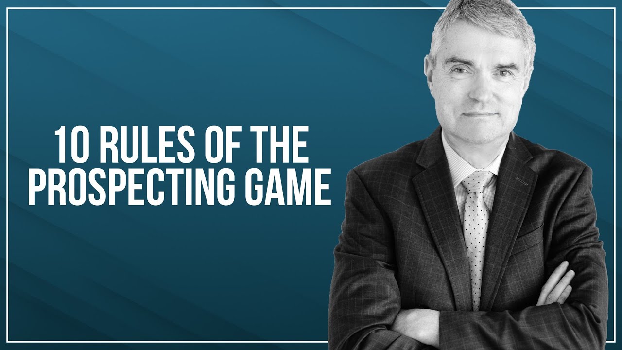 10 Rules of the Prospecting Game - YouTube