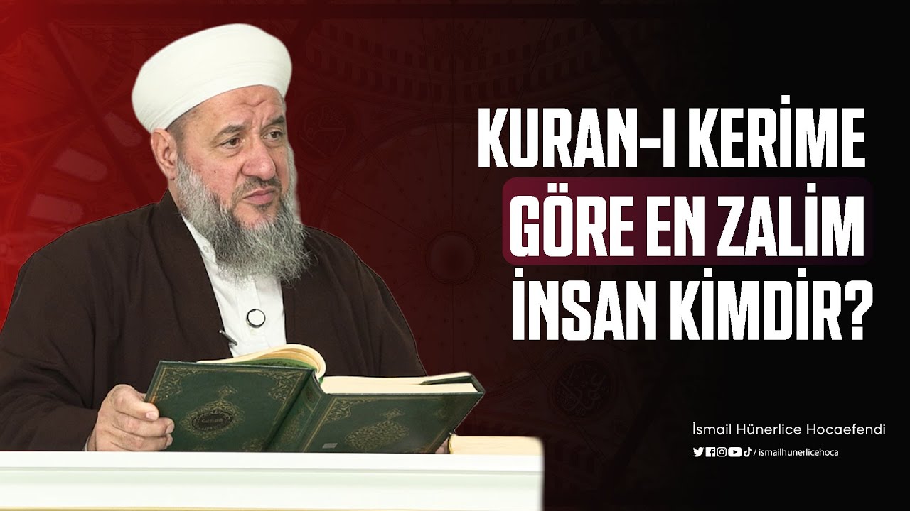 Kuran-ı Kerime Göre En Zalim İnsan Kimdir? - İsmail Hünerlice ...