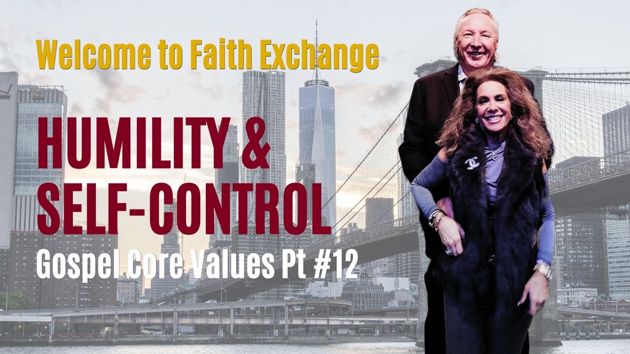 Gospel Core Values Part #12 Humility & Self-Control - YouTube
