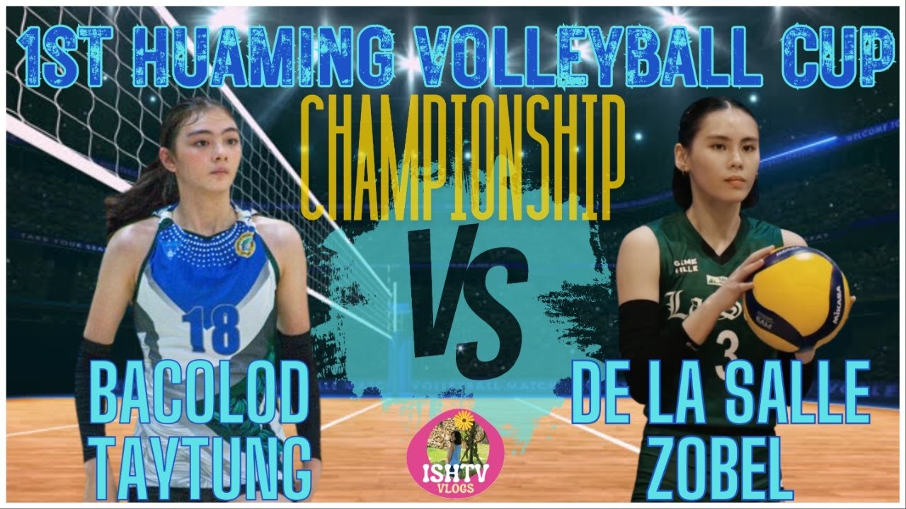(CHAMPIONSHIP) TAYTUNG VS DE LA SALLE ZOBEL | FIRST HUAMING VOLLEYBALL ...