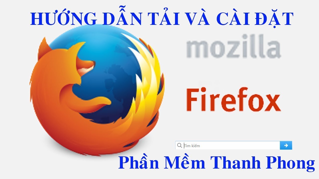 Mozilla Firefox Hướng dẫn tải và cài đặt - YouTube