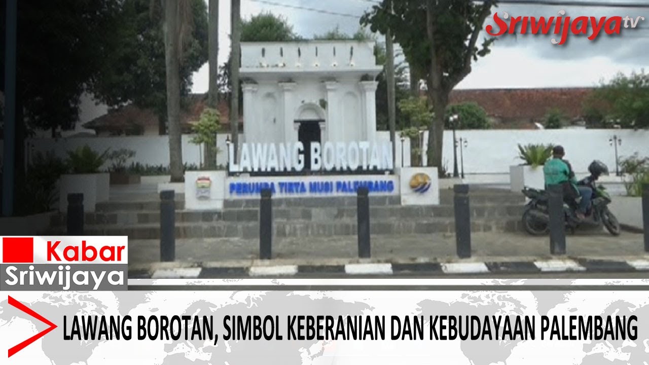 Lawang Borotan, Simbol Keberanian Dan Kebudayaan Palembang - YouTube