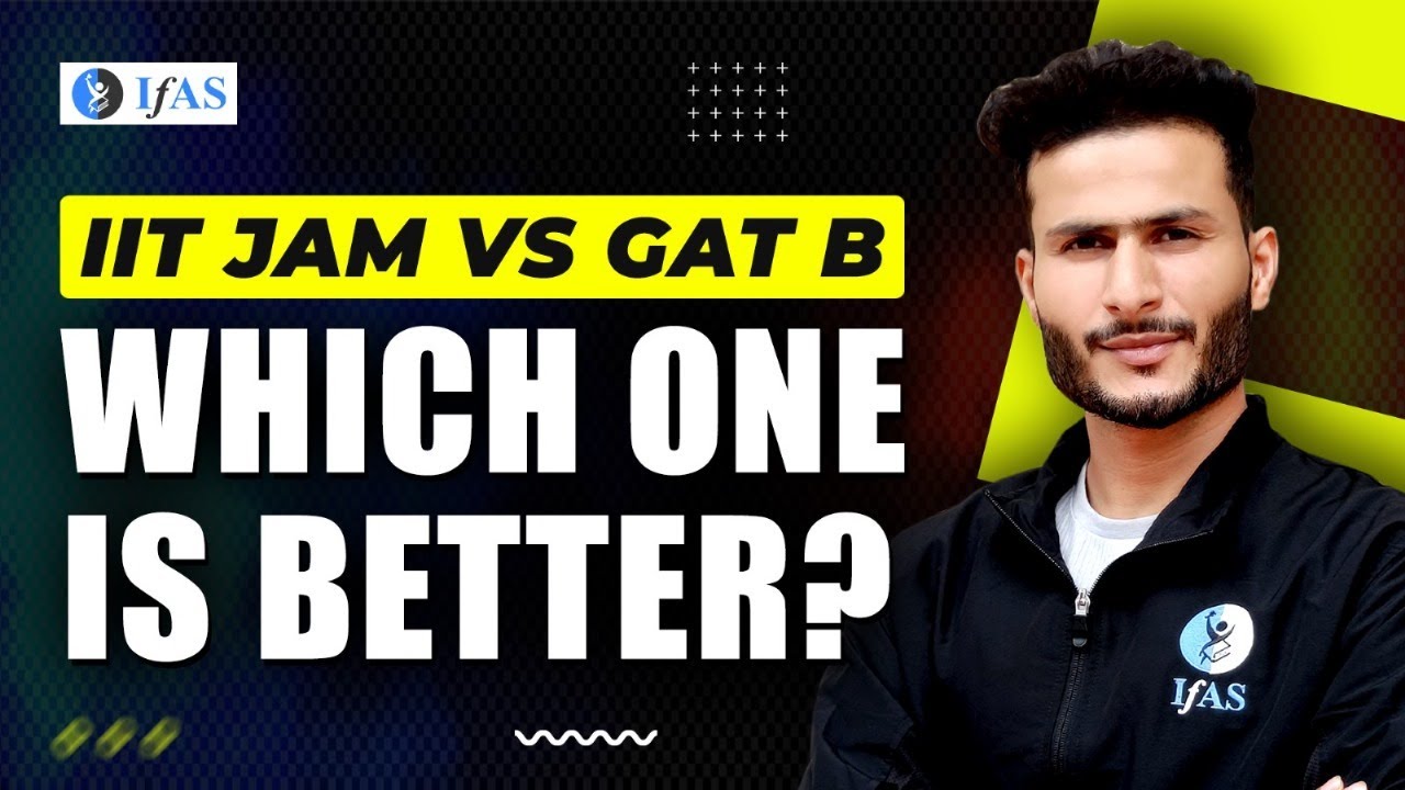 IIT JAM vs GAT B I Difference between IIT JAM and GAT B I Which one is ...