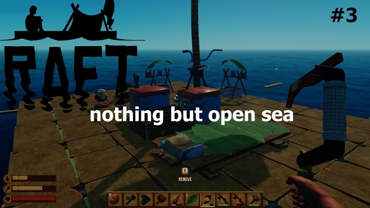 Raft #3 nothing but open sea - YouTube