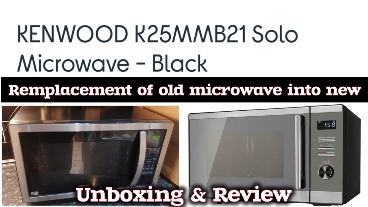 Why I Changed Old Microwave Into New | Unboxing & Review Of Kenwood ...