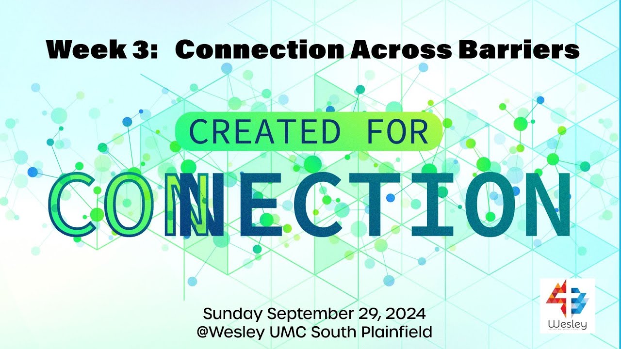 Created for Connection Week 4 Connection Across Barriers 092924 - YouTube