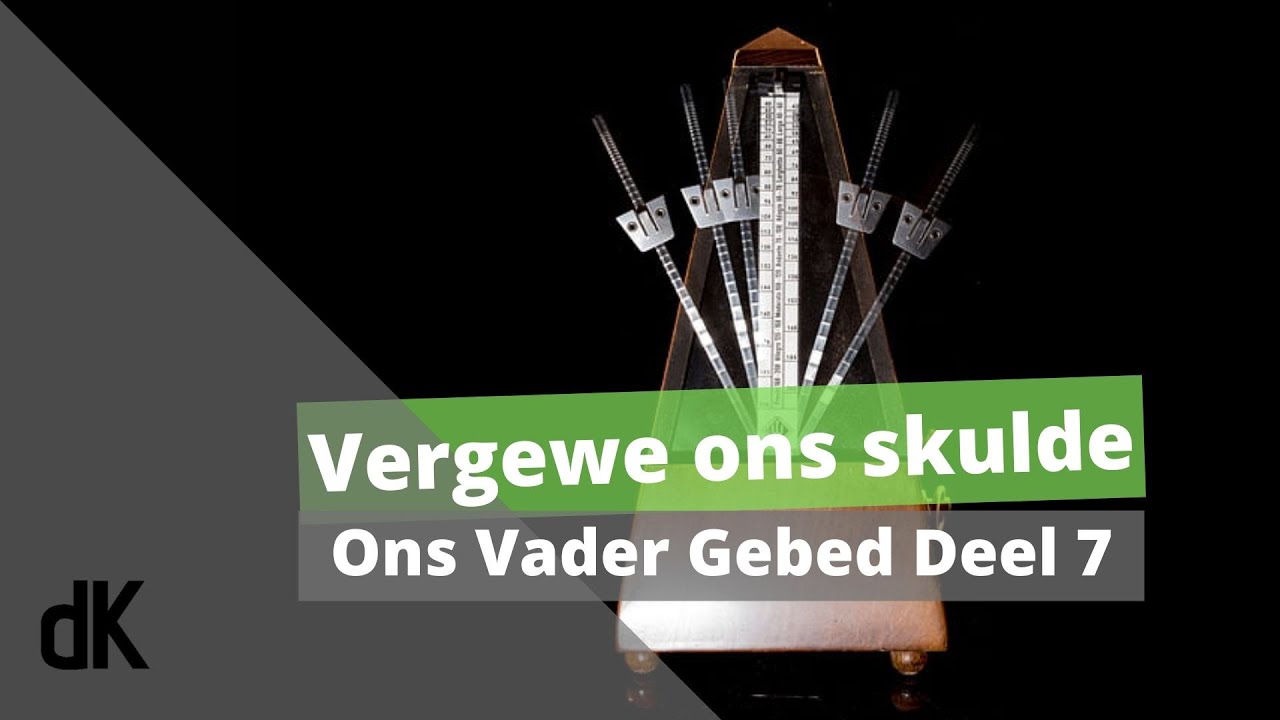 die Kerk | Oordenking | Ons Vader Gebed Reeks Deel 7 | Vergewe ons ...